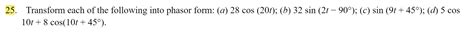 solved 25 transform each of the following into phasor form