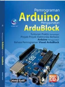 Pemrograman Arduino Menggunakan ArduBlock Abdul Kadir Belbuk