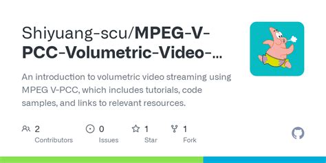 github shiyuang scu mpeg v pcc volumetric video streaming starter kit an introduction to