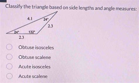 Solved Classify The Triangle Based On Side Lengths And Angle Measures