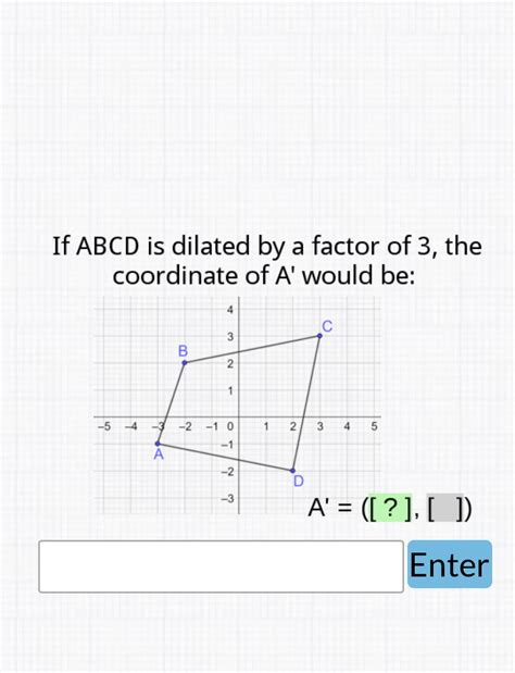 Solved If Abcd Is Dilated By A Factor Of 3 ﻿the Coordinate