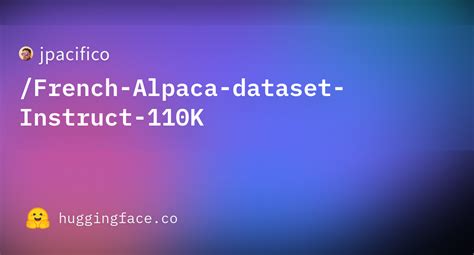 jpacifico french alpaca dataset instruct 110k · datasets at hugging face
