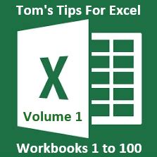Toms Tips For Excel Volume 1 Workbooks 1 To 100 Tom Urtis