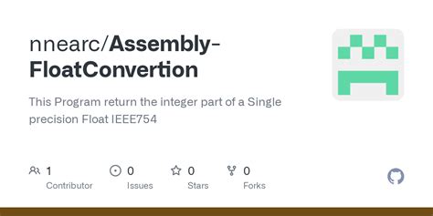 Github Nnearc Assembly Floatconvertion This Program Return The Integer Part Of A Single
