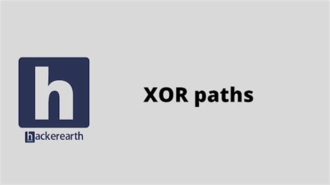 Hackerearth Xor Paths Problem Solution Programming101