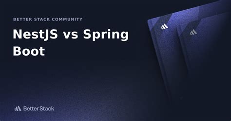 Nestjs Vs Spring Boot Better Stack Community