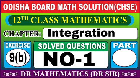 exercise 9 b no 1 integration class xii chse dr sir