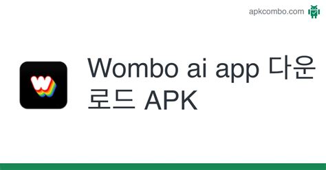 wombo ai app apk android app 무료 다운로드