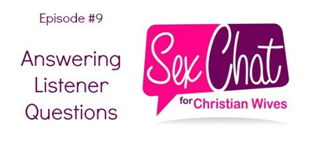 Episode 9 Listener Questions Sex Chat For Christian Wives