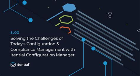 Solving The Challenges Of Todays Configuration And Compliance Management With Itential