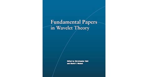 Fundamental Papers In Wavelet Theory Princeton University Press