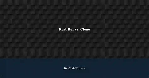 Converting Iterators In Rust Iter Vs Clone
