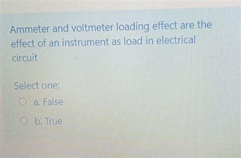 Solved Ammeter And Voltmeter Loading Effect Are The Effect