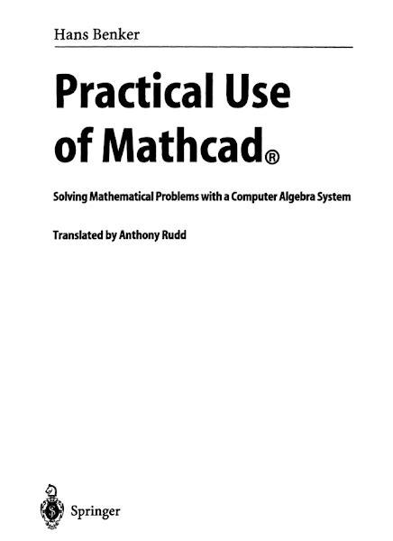 Practical Use Of Mathcad® Solving Mathematical Problems With A Computer Algebra System