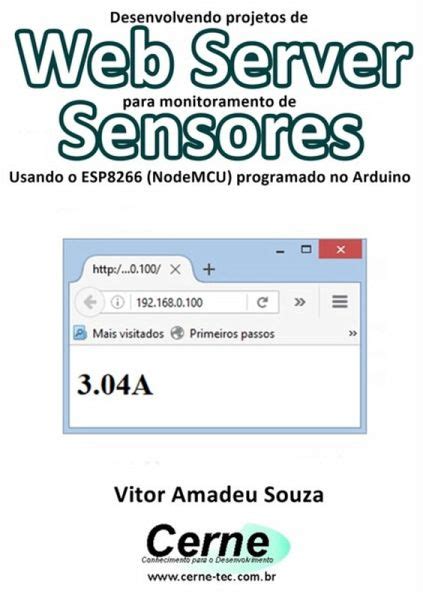 Desenvolvendo Projetos De Web Server Para Monitoramento De Sensores Usando O Von Vitor Amadeu