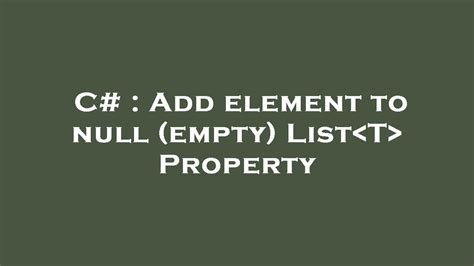 C Add Element To Null Empty List T Property YouTube