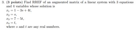 solved 3 ﻿points ﻿find rref of an augmented matrix of a