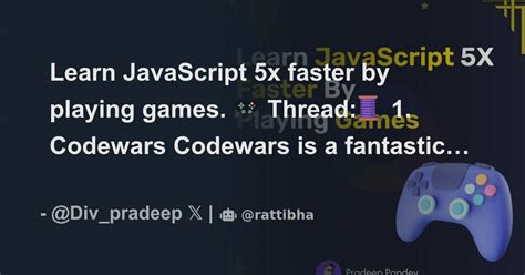 Learn Javascript 5x Faster By Playing Games 🎮 Thread🧵 Thread From