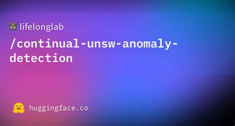 lifelonglab continual unsw anomaly detection · datasets at hugging face