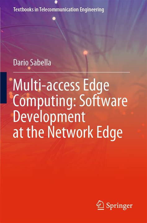 Multi Access Edge Computing Software Development At The Network Edge Textbooks In