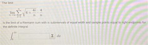 solved the limit is the limit of a riemann sum with n