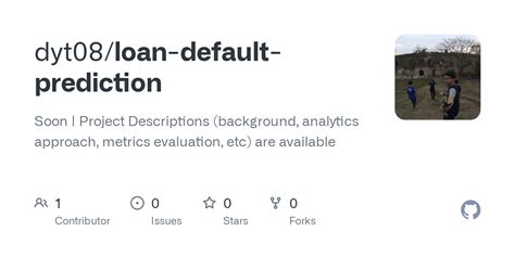 GitHub Dyt Loan Default Prediction Soon Project Descriptions Background Analytics