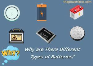 Why Are There Different Types Of Batteries Types And Their Uses The Power Facts