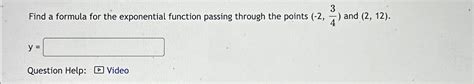 solved find a formula for the exponential function passing