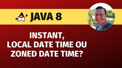 VocÊ Sabe Escolher Entre Instant Localdatetime Ou Zoneddatetime Youtube