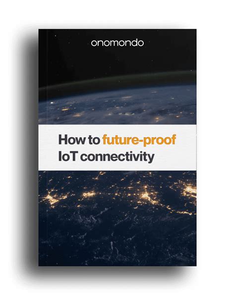 future proof guide to iot cellular connectivity onomondo