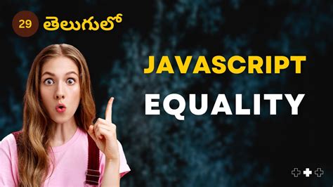 JavaScript Equality JavaScript తలగల K YouTube