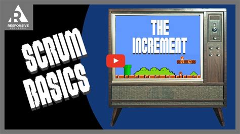 Intro To Scrum 16 Of 16 What Is The Increment And The Definition Of