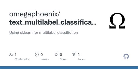 Github Omegaphoenixtextmultilabelclassification Using Sklearn For