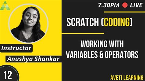 scratch coding 12 working with variables and operators aveti learning