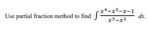 Solved Use Partial Fraction Method To Find