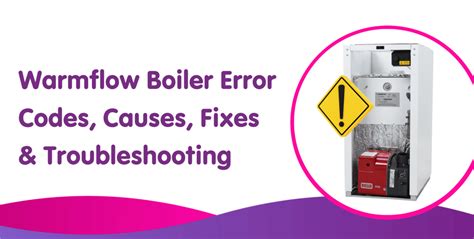 Warmflow Boiler Error Codes And Troubleshooting Boiler Central