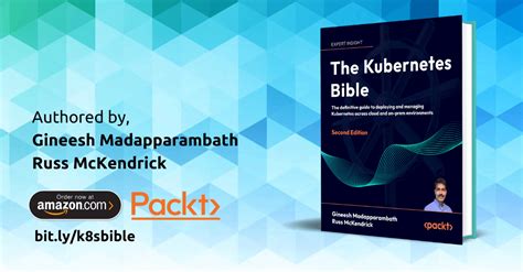 The Kubernetes Bible The Definitive Guide To Deploying And Managing Kubernetes Across Cloud