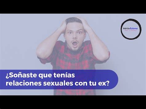 Que Significa So Ar Con Tu Ex Teniendo Relaciones Sexuales Ifeelbook