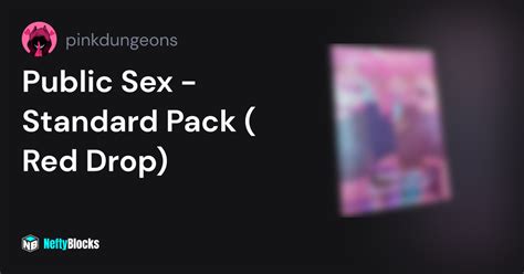 Public Sex Standard Pack Red Drop Pinkdungeons On Neftyblocks The 1 Trade To Earn Nft