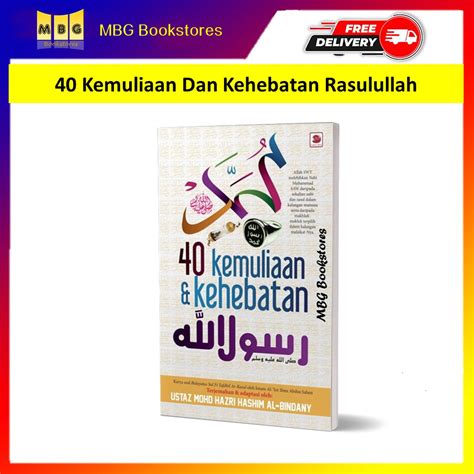 40 kemuliaan dan kehebatan rasulullah penulis ustaz mohd hazri hashim