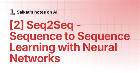 2 Seq2seq Sequence To Sequence Learning With Neural Networks