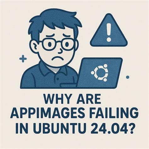 How To Fix Appimage Sandbox Issues In Ubuntu 2404 A Complete Guide Mohammed Al Kebsi