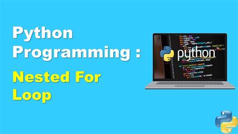 Mastering Nested For Loops in Python: A Comprehensive Guide - YouTube