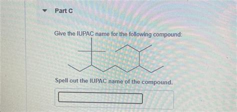 Solved Give the IUPAC name for the following compound: Spell | Chegg.com