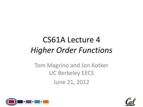 Ppt Cs61a Lecture 4 Higher Order Functions Powerpoint Presentation Free Download Id2066170