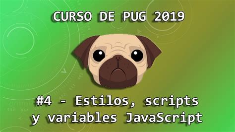 4 Curso De Pug 2019 Scripts Styles Y Variables Youtube