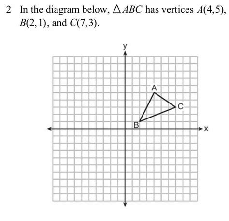 solved 2 in the diagram below abc has vertices a 4 5 b 2 1 and c