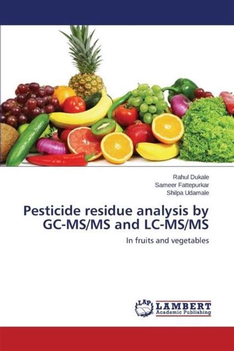 Pesticide Residue Analysis By Gc Ms Ms And Lc Ms Ms 9783659766312