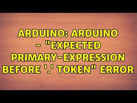 Arduino Arduino Expected Primary Expression Before Token Error