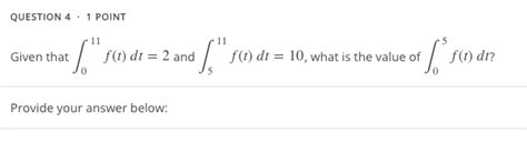 Solved QUESTION POINT Given That F T Dt And Chegg